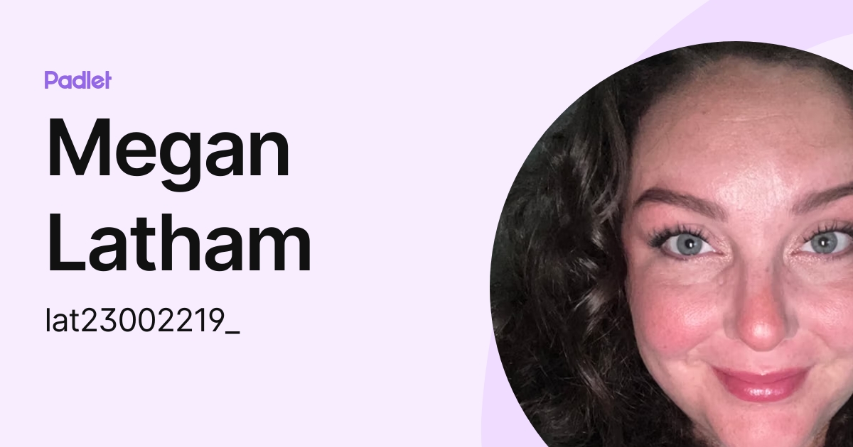 Megan Latham (lat23002219_) profile | Padlet