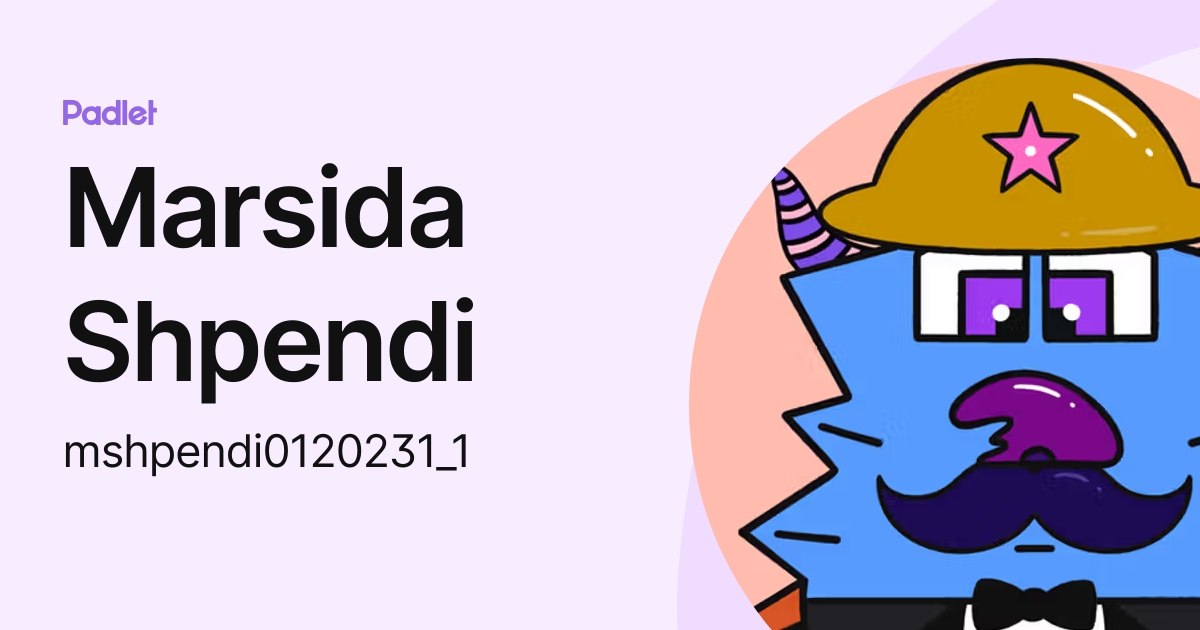 Marsida Shpendi (mshpendi0120231_) profile | Padlet