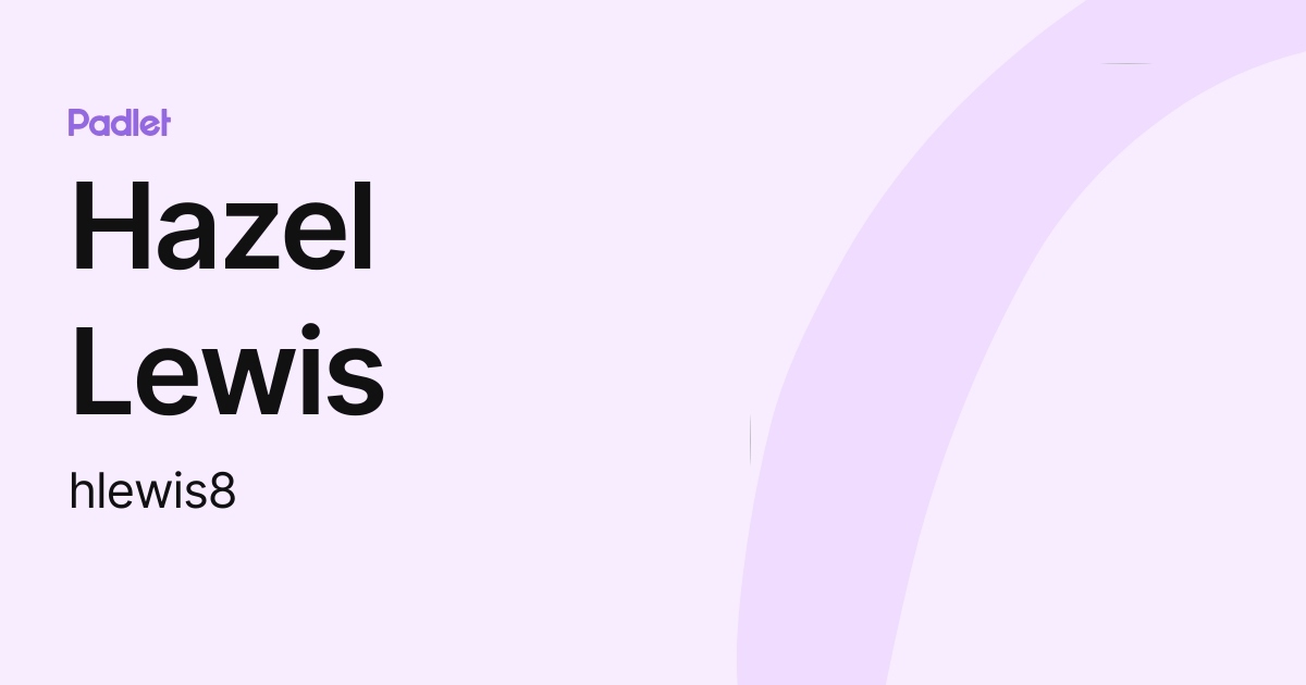 Hazel Lewis (hlewis8) profile | Padlet