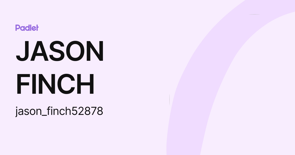 JASON FINCH (jason_finch52878) profile | Padlet