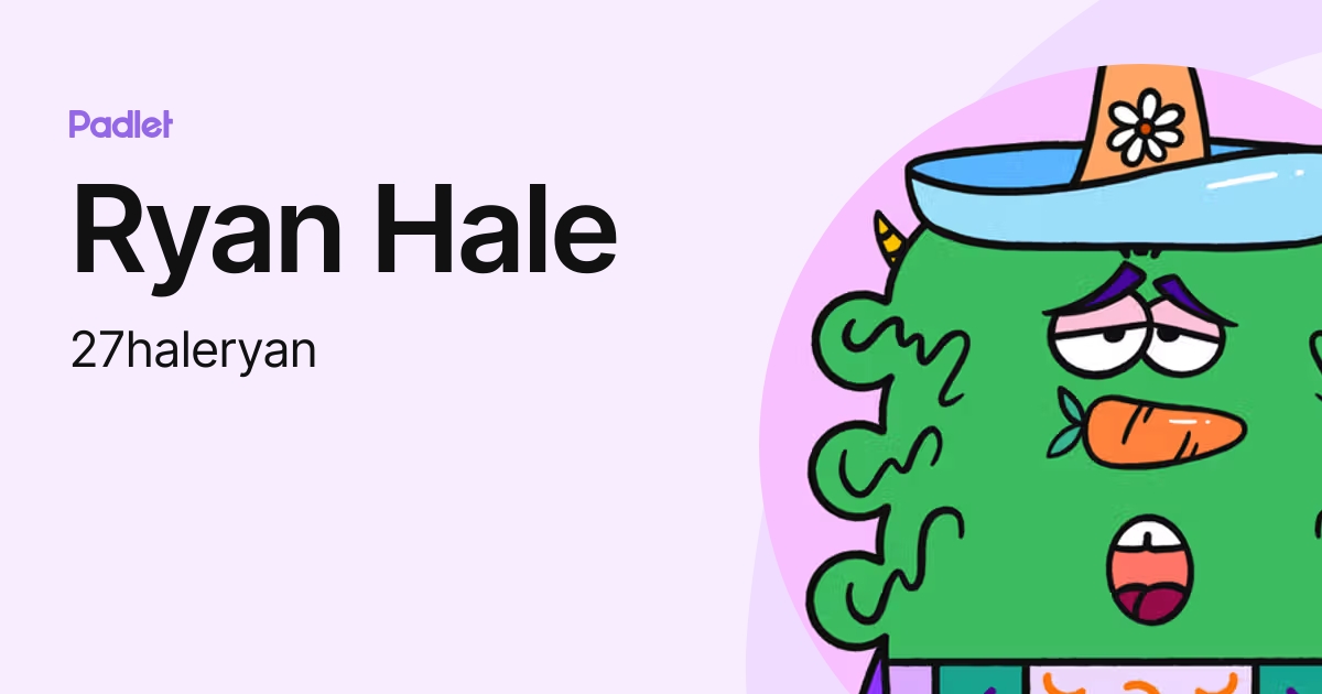 Ryan Hale (27haleryan) profile | Padlet