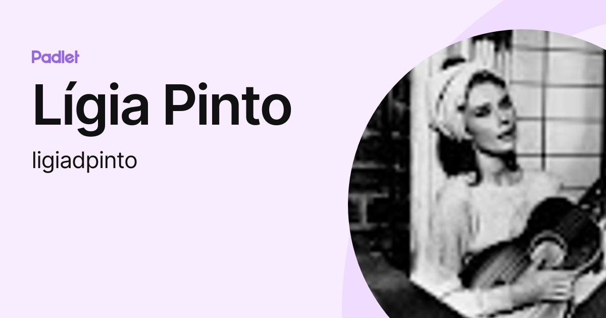 Lígia Pinto (ligiadpinto) perfil | Padlet