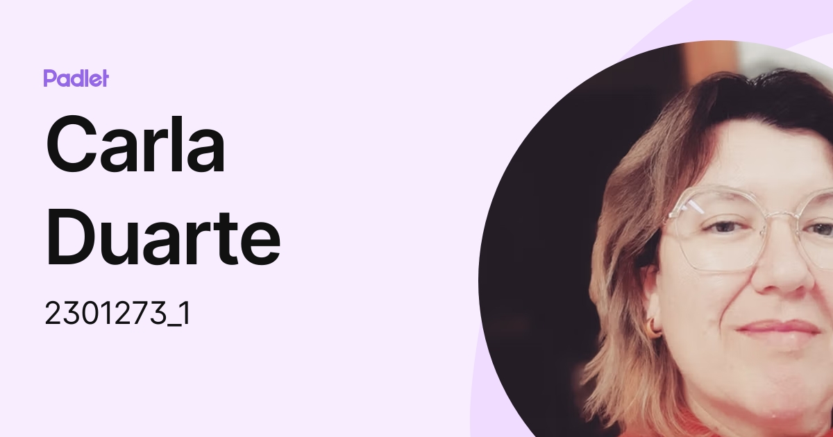 Carla Duarte (2301273_1) profile | Padlet