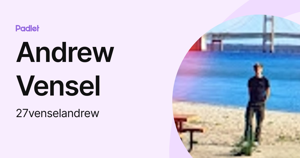 Andrew Vensel (27venselandrew) profile | Padlet