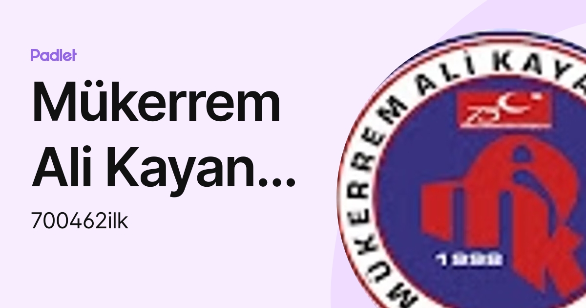 Mükerrem Ali Kayan İlkokulu (700462ilk) profile | Padlet