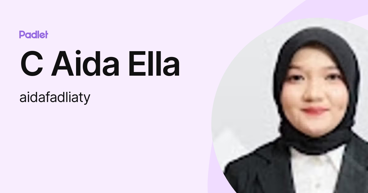C Aida Ella (aidafadliaty) profile | Padlet