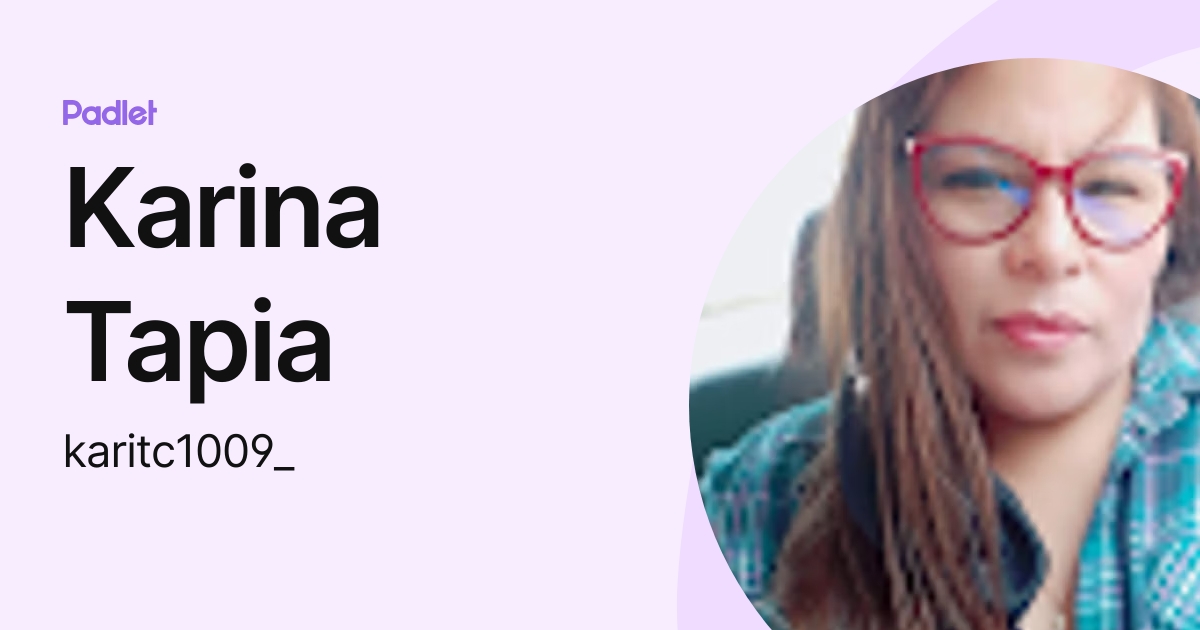 Karina Tapia (karitc1009_) profile | Padlet