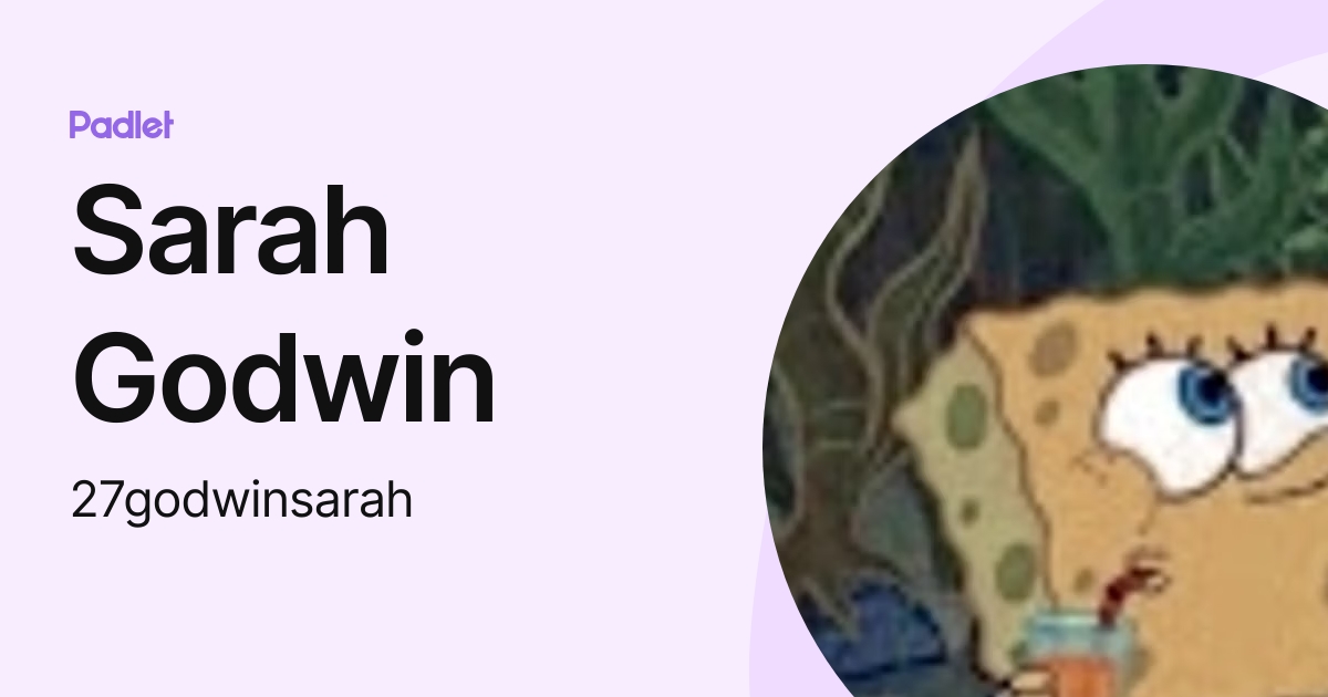 Sarah Godwin (27godwinsarah) profile | Padlet