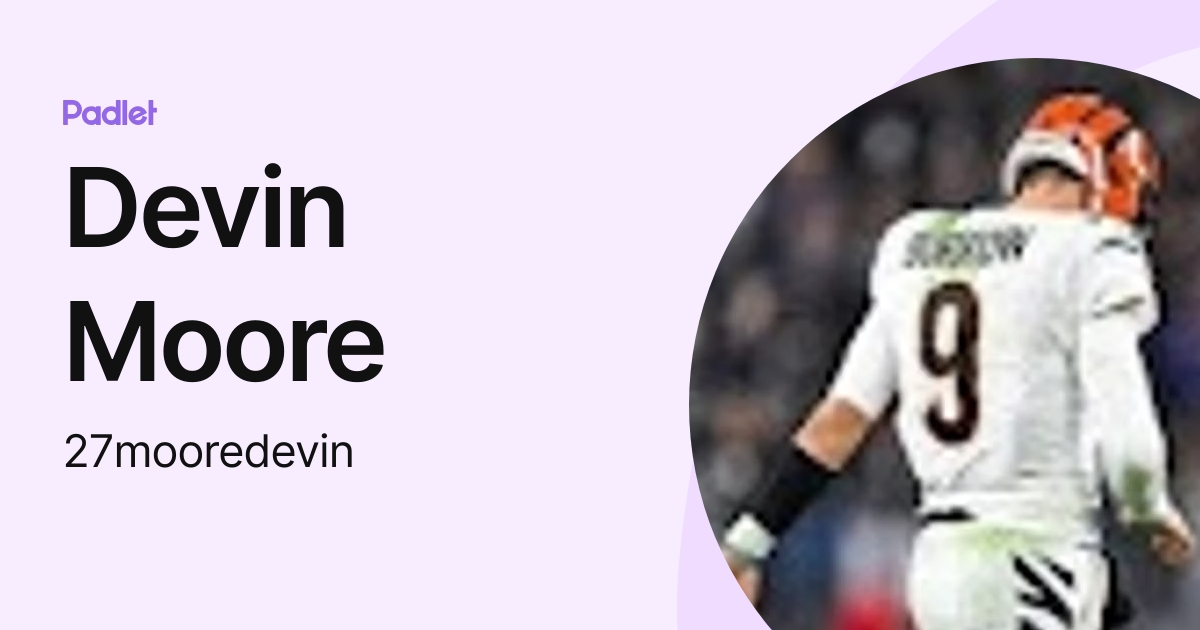 Devin Moore (27mooredevin) profile | Padlet