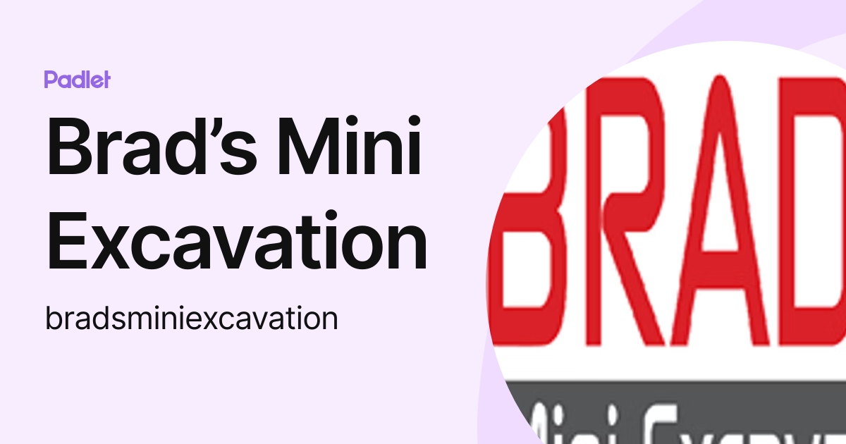 Brad’s Mini Excavation (bradsminiexcavation) profile | Padlet