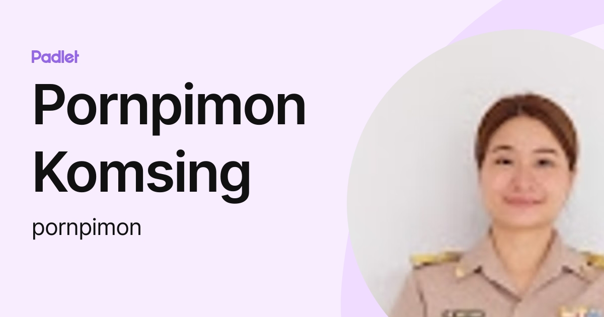 Pornpimon Komsing (pornpimon) profile | Padlet