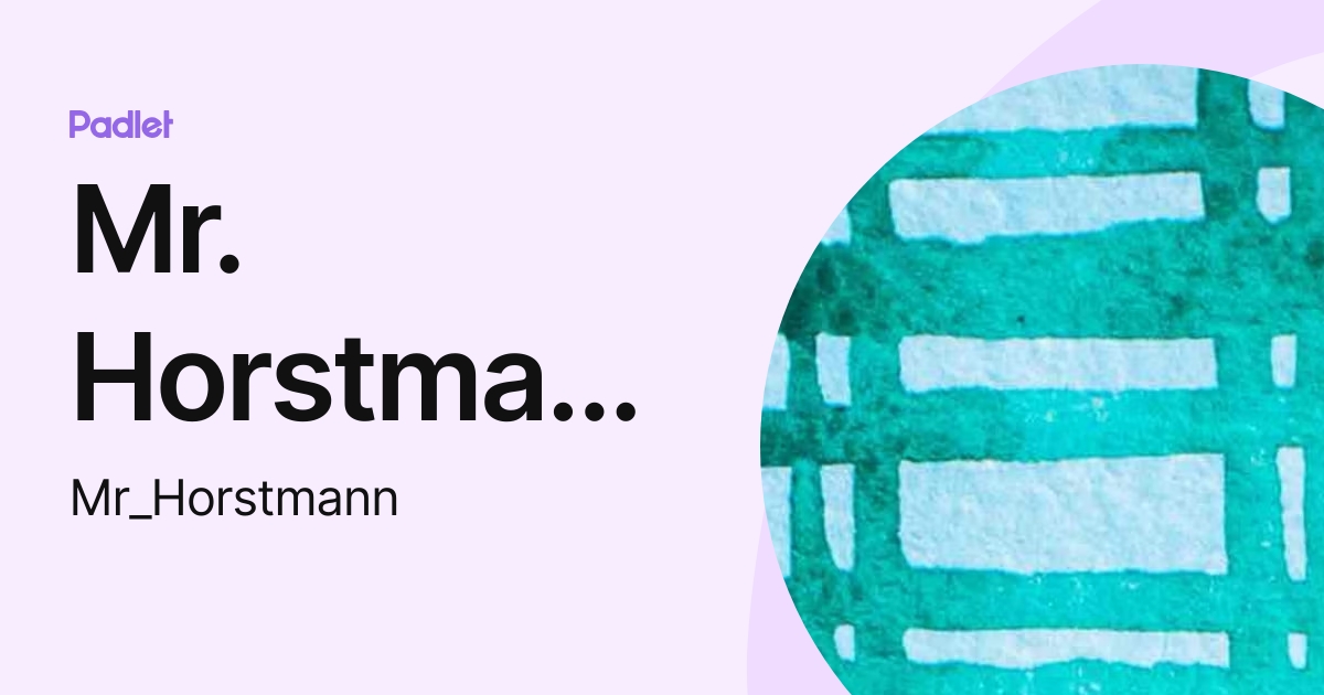 Mr. Horstmann (Mr_Horstmann) profile | Padlet