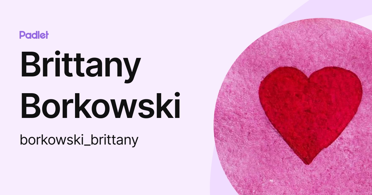 Brittany Borkowski (borkowski_brittany) profile | Padlet