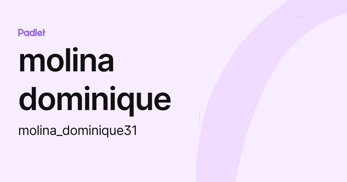 molina dominique (molina_dominique31) profile | Padlet