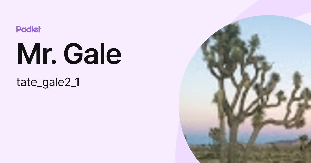 Mr. Gale (tate_gale2_1) profile | Padlet