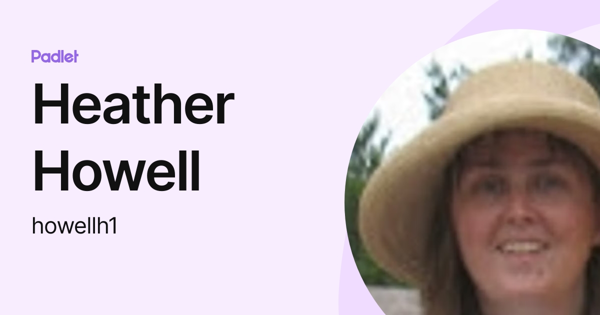Heather Howell (howellh1) profile | Padlet
