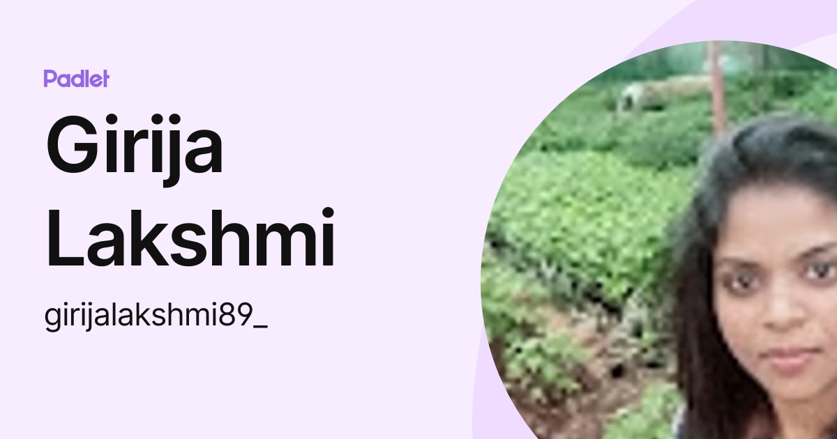 Girija Lakshmi (girijalakshmi89_) profile | Padlet