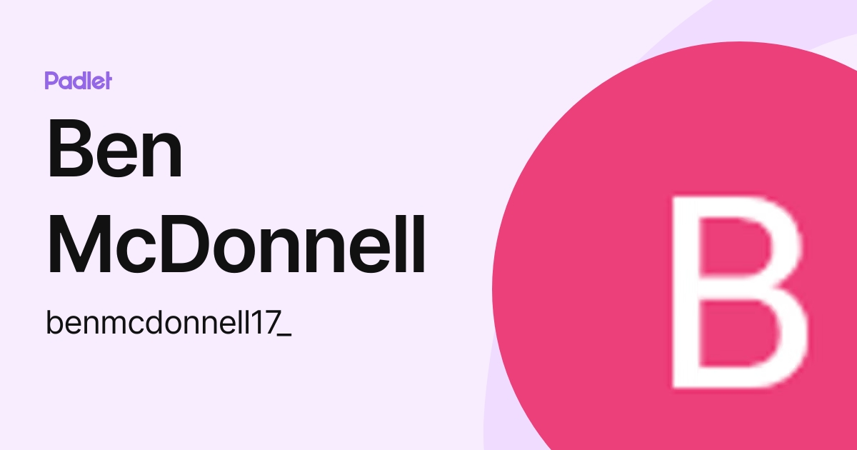 Ben McDonnell (benmcdonnell17_) profile | Padlet