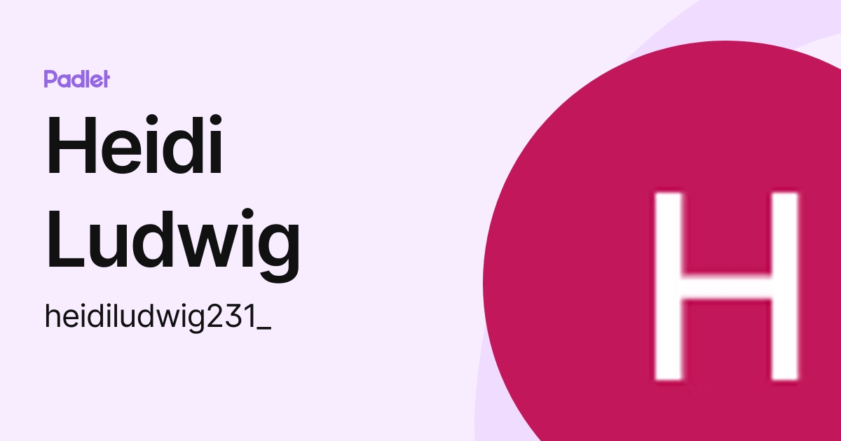 Heidi Ludwig (heidiludwig231_) profile | Padlet