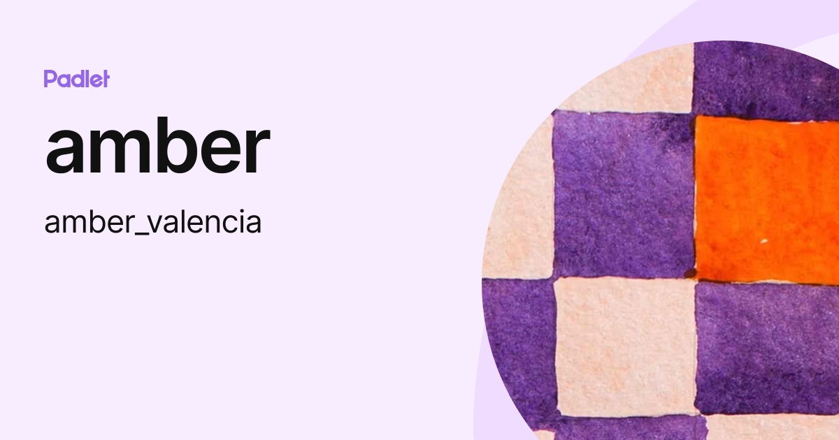 amber (amber_valencia) profile | Padlet