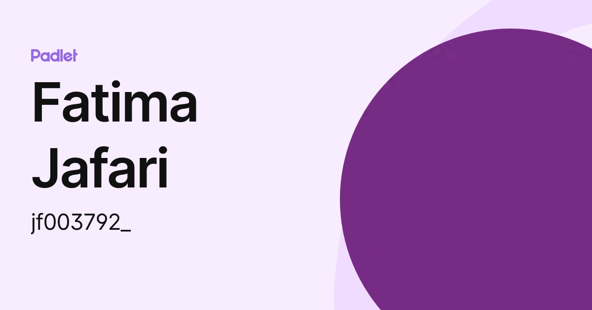 Fatima Jafari (jf003792_) profile | Padlet
