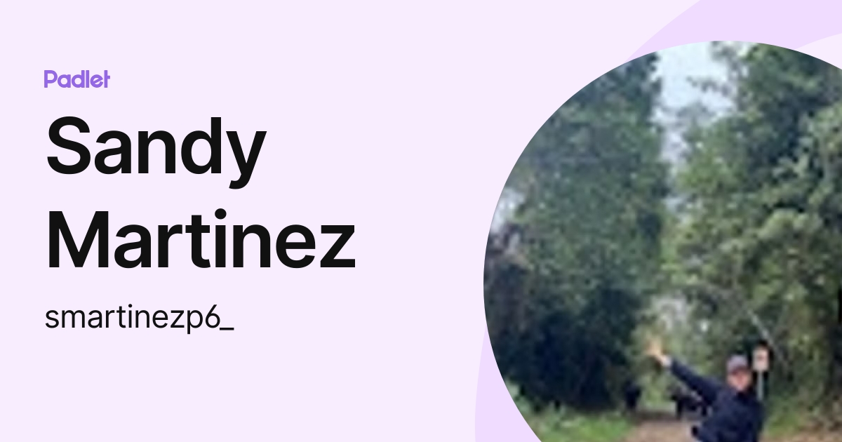 Sandy Martinez (smartinezp6_) profile | Padlet