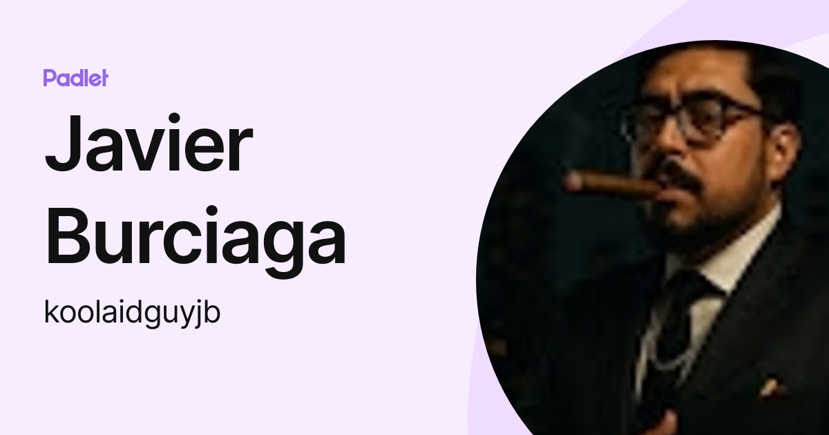 Javier Burciaga (koolaidguyjb) profile | Padlet