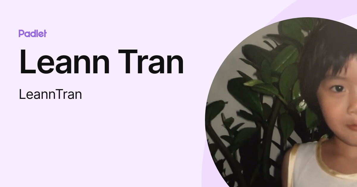 Leann Tran (LeannTran) profile | Padlet