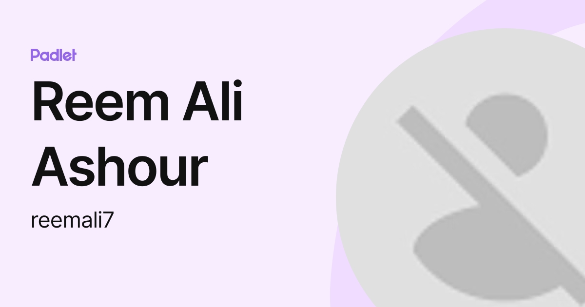 Reem Ali Ashour (reemali7) profile | Padlet