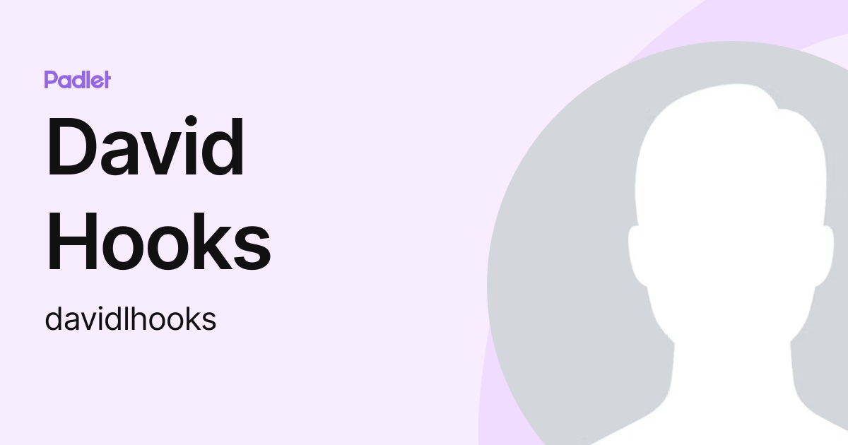 David Hooks (davidlhooks) profile | Padlet