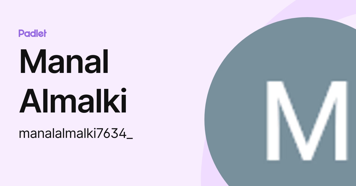 Manal Almalki (manalalmalki7634_) profile | Padlet