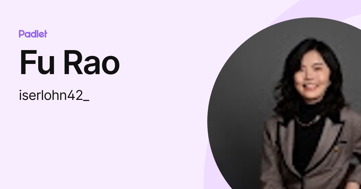 Fu Rao (iserlohn42_) profile | Padlet