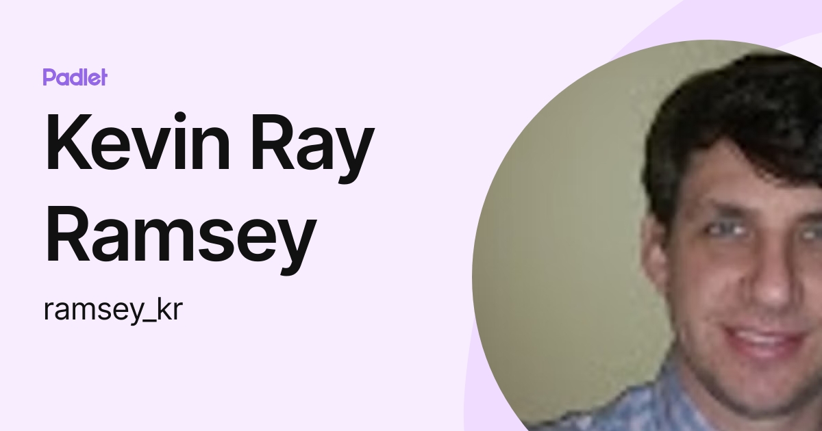 Kevin Ray Ramsey (ramsey_kr) profile | Padlet