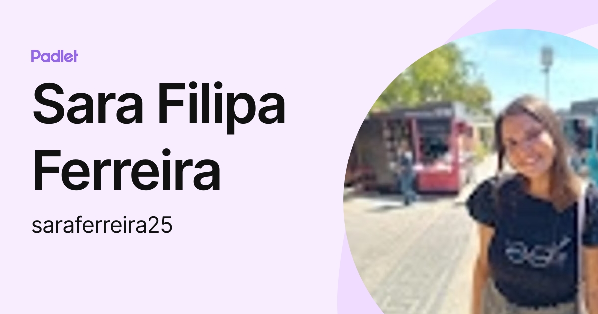 Sara Filipa Ferreira (saraferreira25) profile | Padlet
