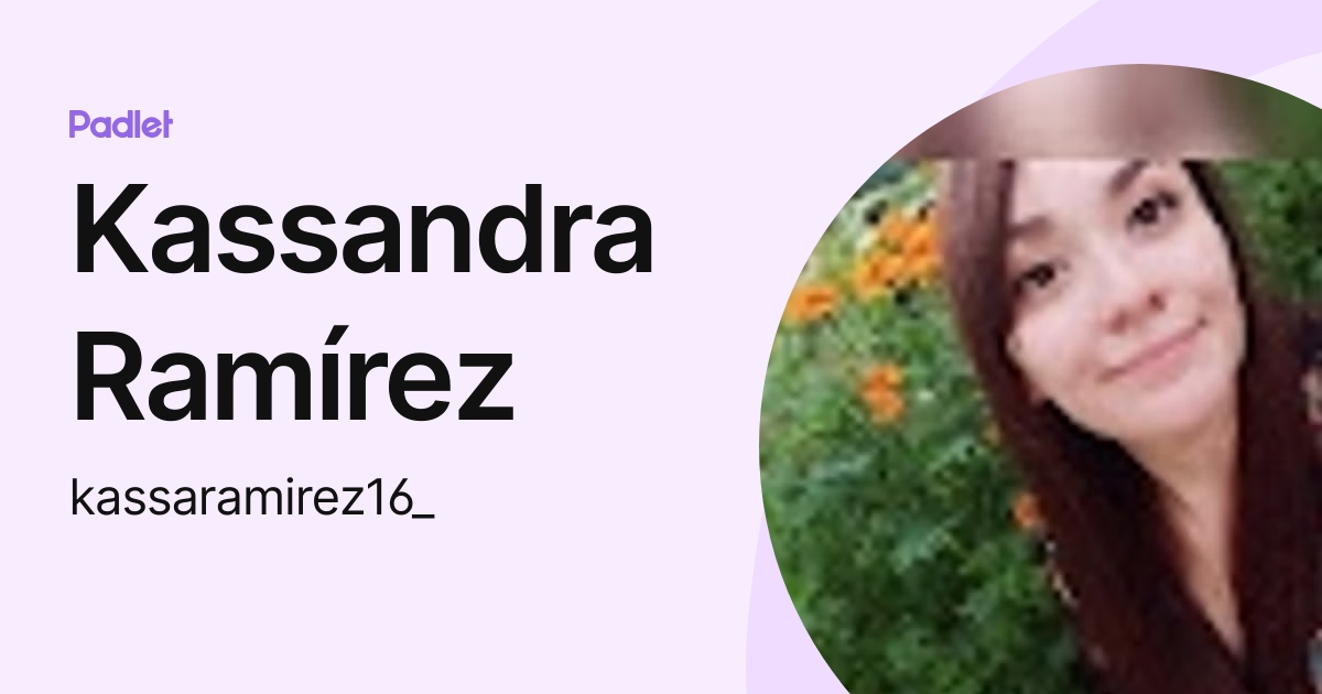 Kassandra Ramírez (kassaramirez16_) profile | Padlet