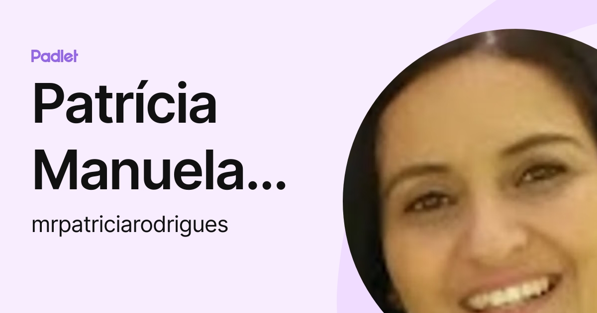 Patrícia Manuela Carvalho Monteiro Rodrigues (mrpatriciarodrigues) profile | Padlet