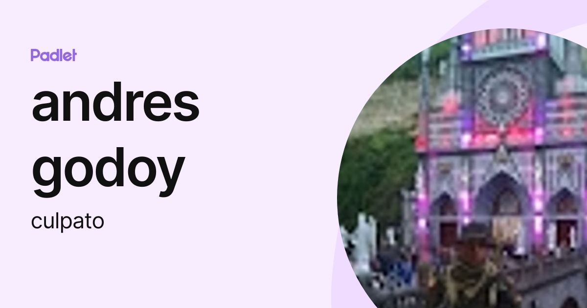 andres godoy (culpato) profile | Padlet