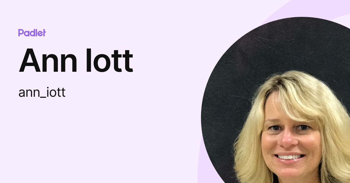 Ann Iott (ann_iott) profile | Padlet