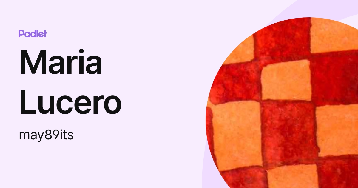 Maria Lucero (may89its) profile | Padlet