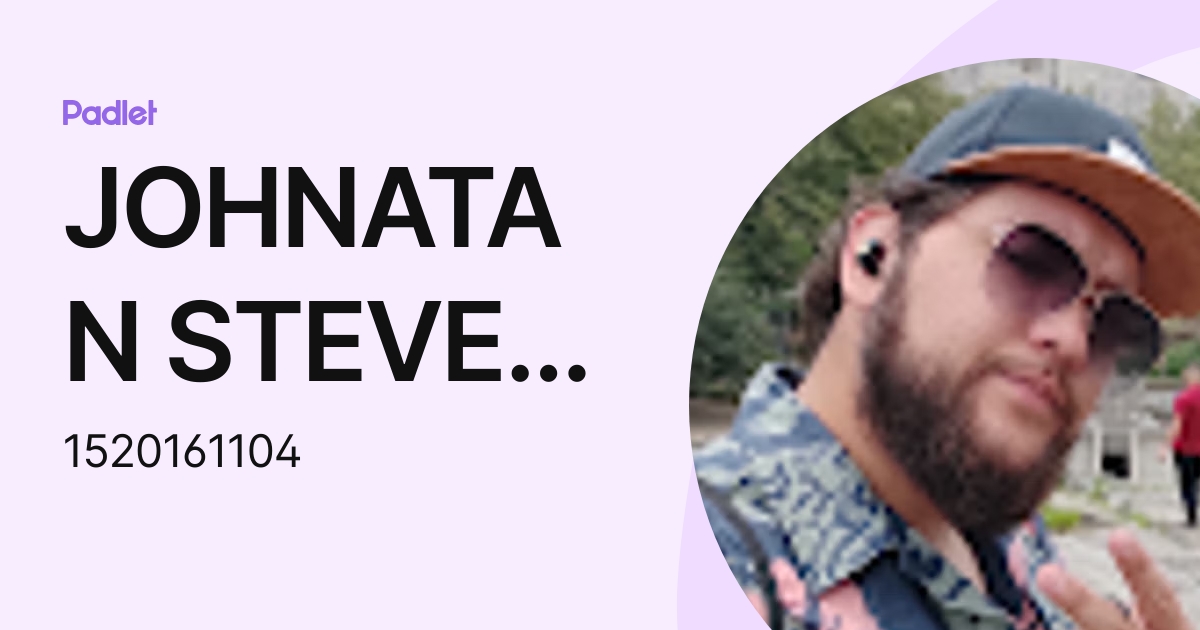 JOHNATAN STEVEN SILVA MONSALVE (1520161104) profile | Padlet