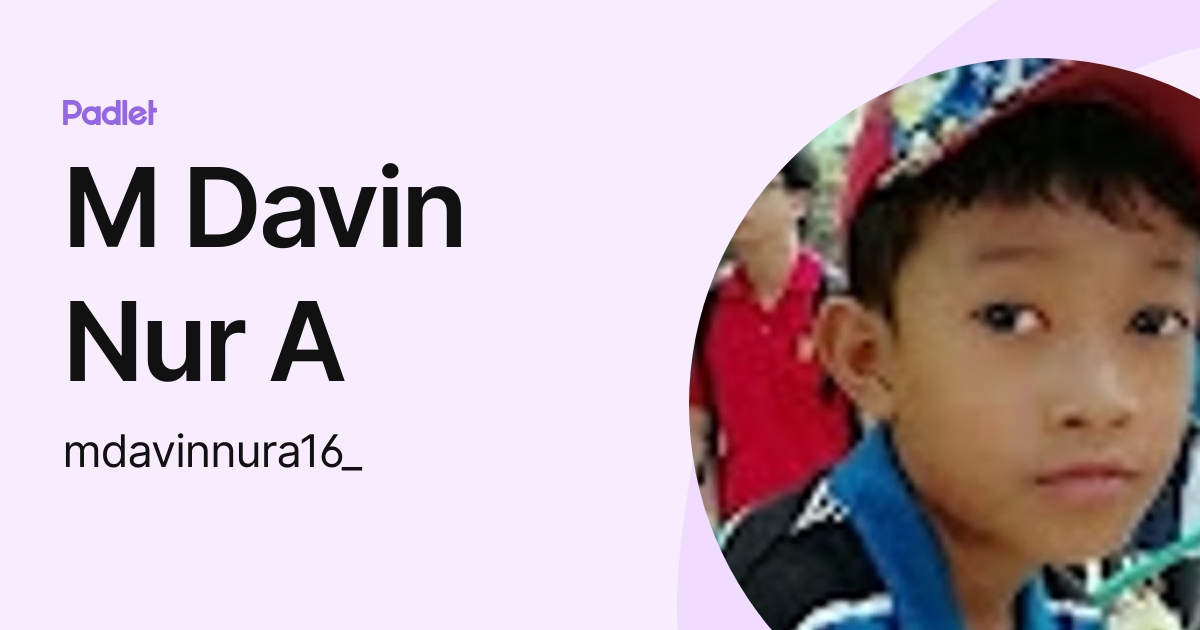 M Davin Nur A (mdavinnura16_) profile | Padlet