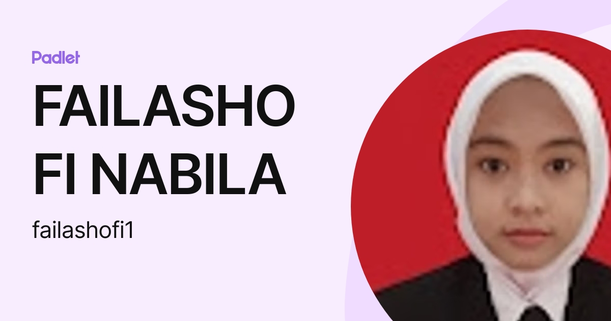 FAILASHOFI NABILA (failashofi1) profile | Padlet
