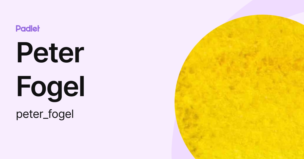 Peter Fogel (peter_fogel) profile | Padlet