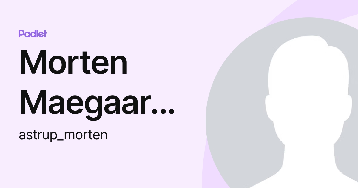 Morten Maegaard Astrup (astrup_morten) profile | Padlet