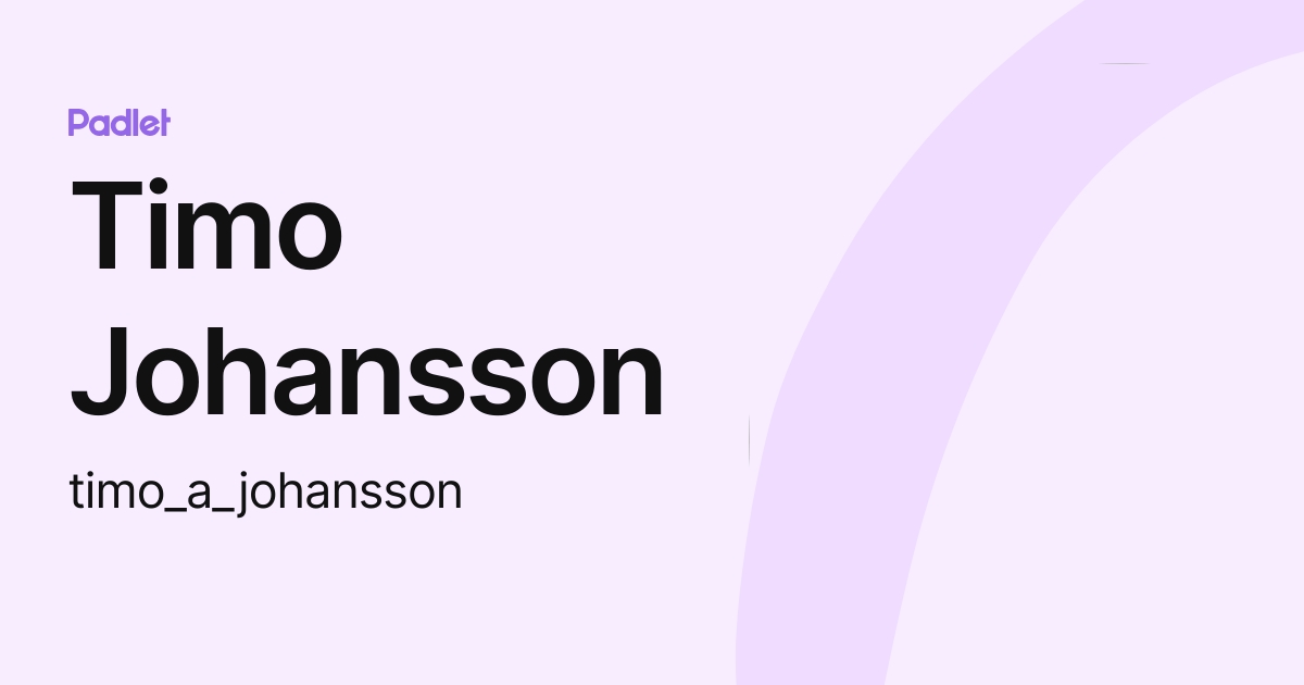 Timo Johansson (timo_a_johansson) profile | Padlet