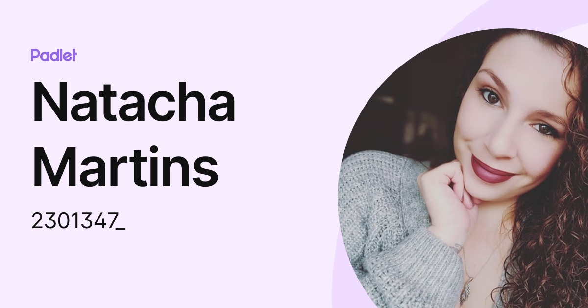 Natacha Martins (2301347_) profile | Padlet