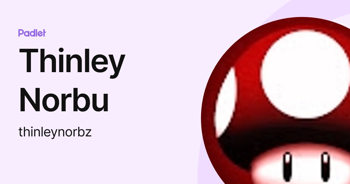 Thinley Norbu (thinleynorbz) profile | Padlet