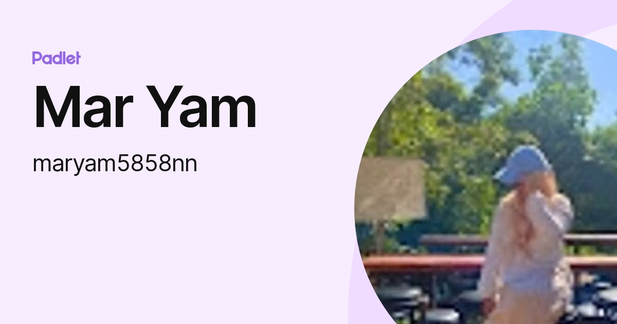 Mar Yam (maryam5858nn) profile | Padlet
