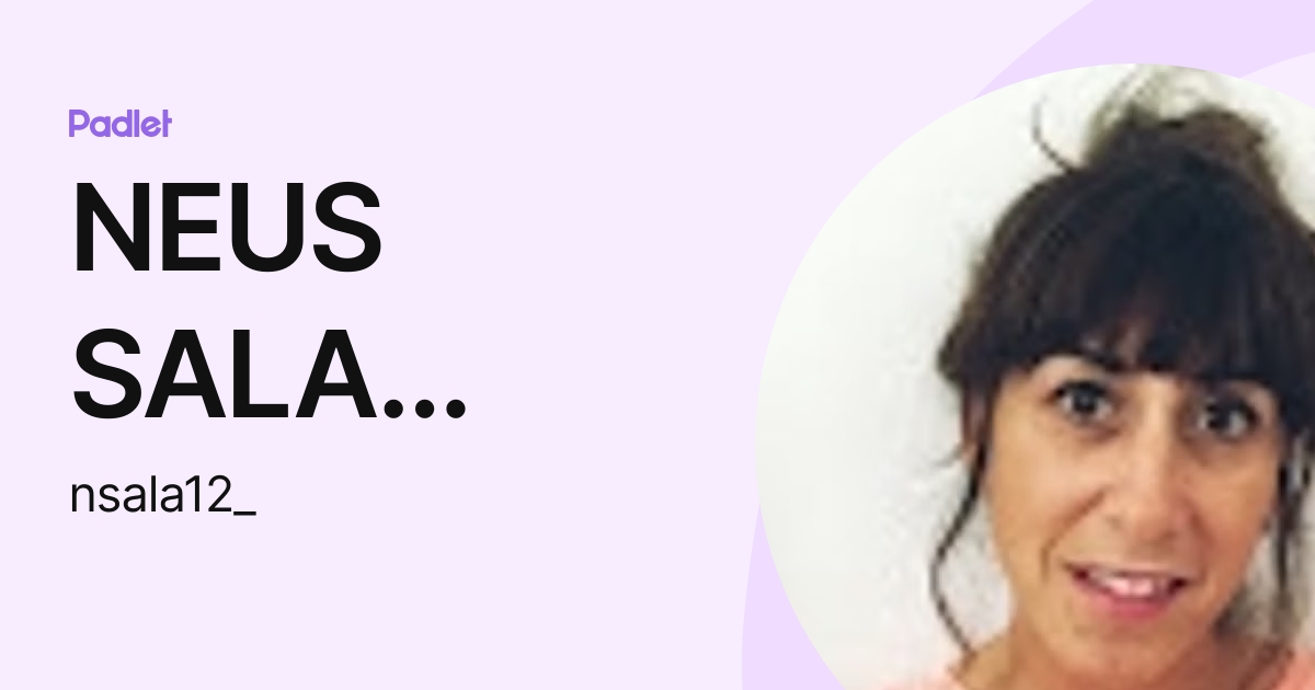 NEUS SALA FERRON (nsala12_) profile | Padlet
