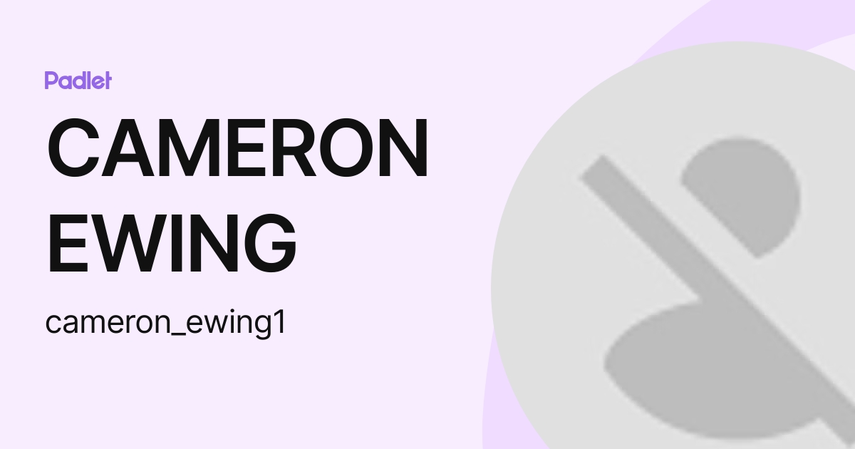 CAMERON EWING (cameron_ewing1) profile | Padlet